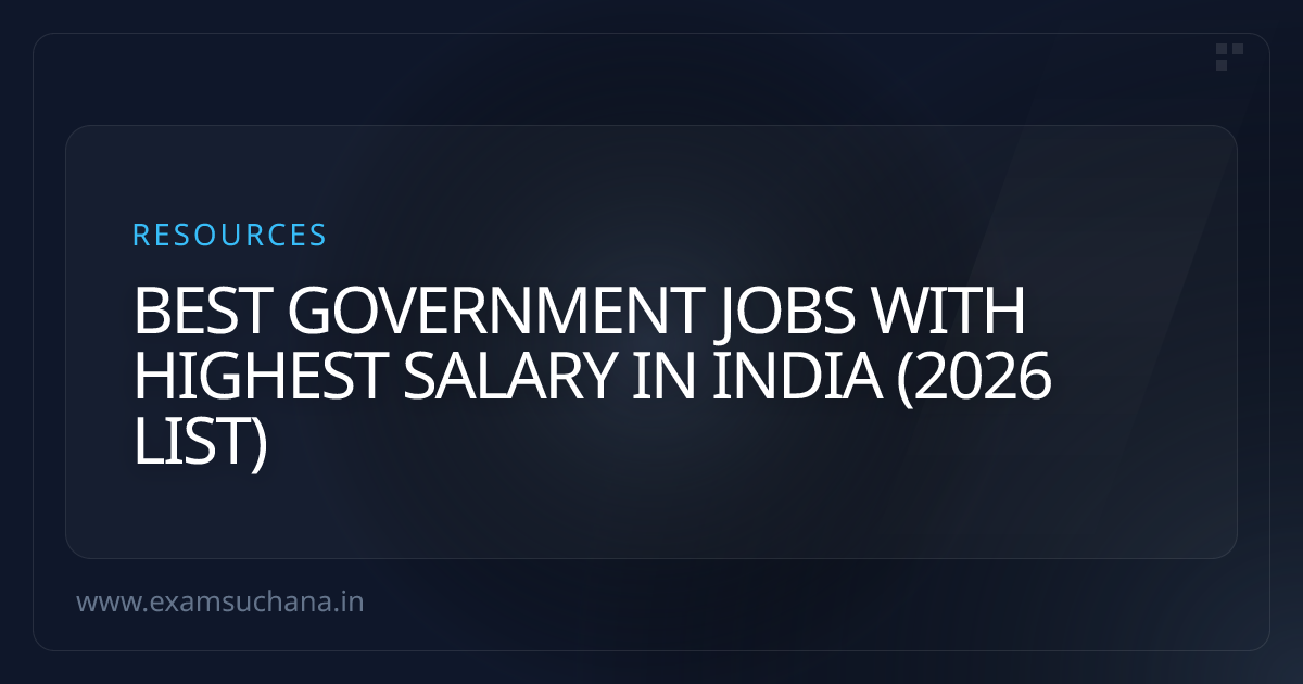 Best Government Jobs with Highest Salary in India 2026 List | Exam Suchana