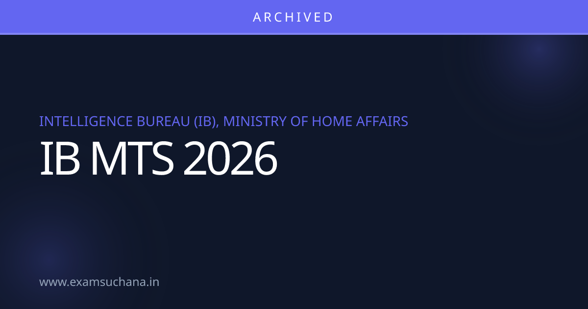 IB MTS Recruitment 2026 — Details, Dates & Result | Exam Suchana