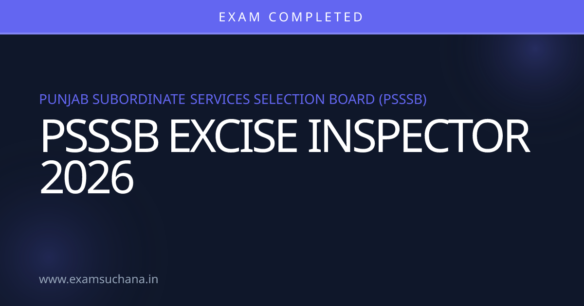PSSSB Excise Inspector Recruitment 2026 — Details, Dates & Result ...