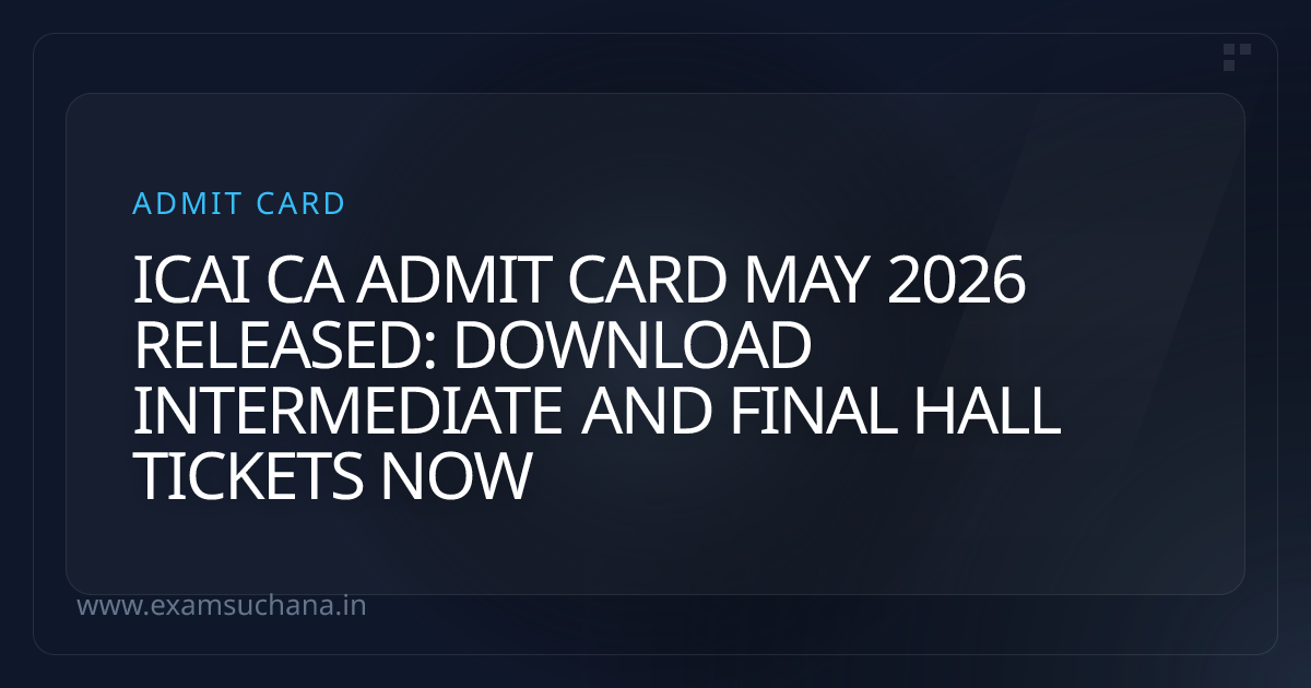 ICAI CA Admit Card May 2026 (OUT): Direct Link to Download Inter ...