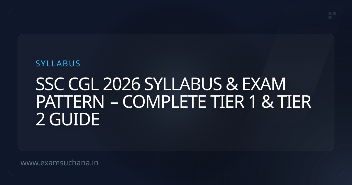 SSC CGL 2026 Syllabus & Exam Pattern (Tier 1 & Tier 2) – Full Detailed ...