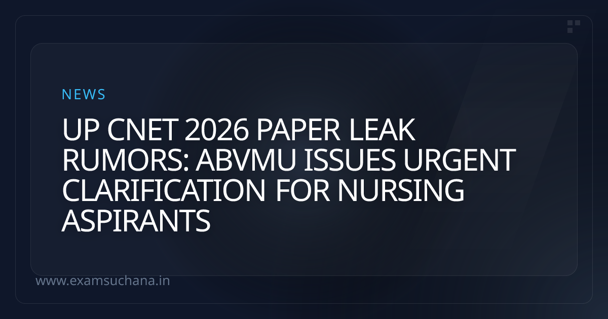 UP CNET 2026 Paper Leak Rumors: ABVMU Issues Urgent Clarification for ...